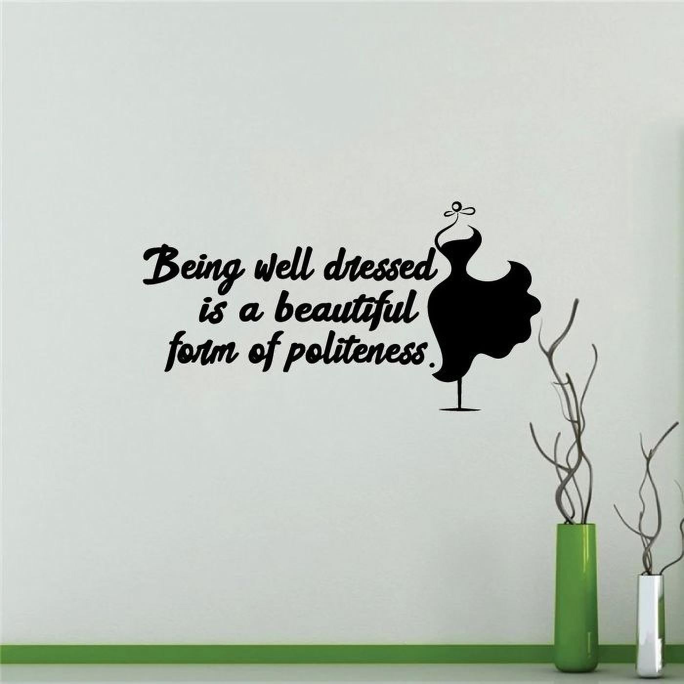 Being Well Dressed Is A Beautiful Form Of Politeness Closet Labels ...