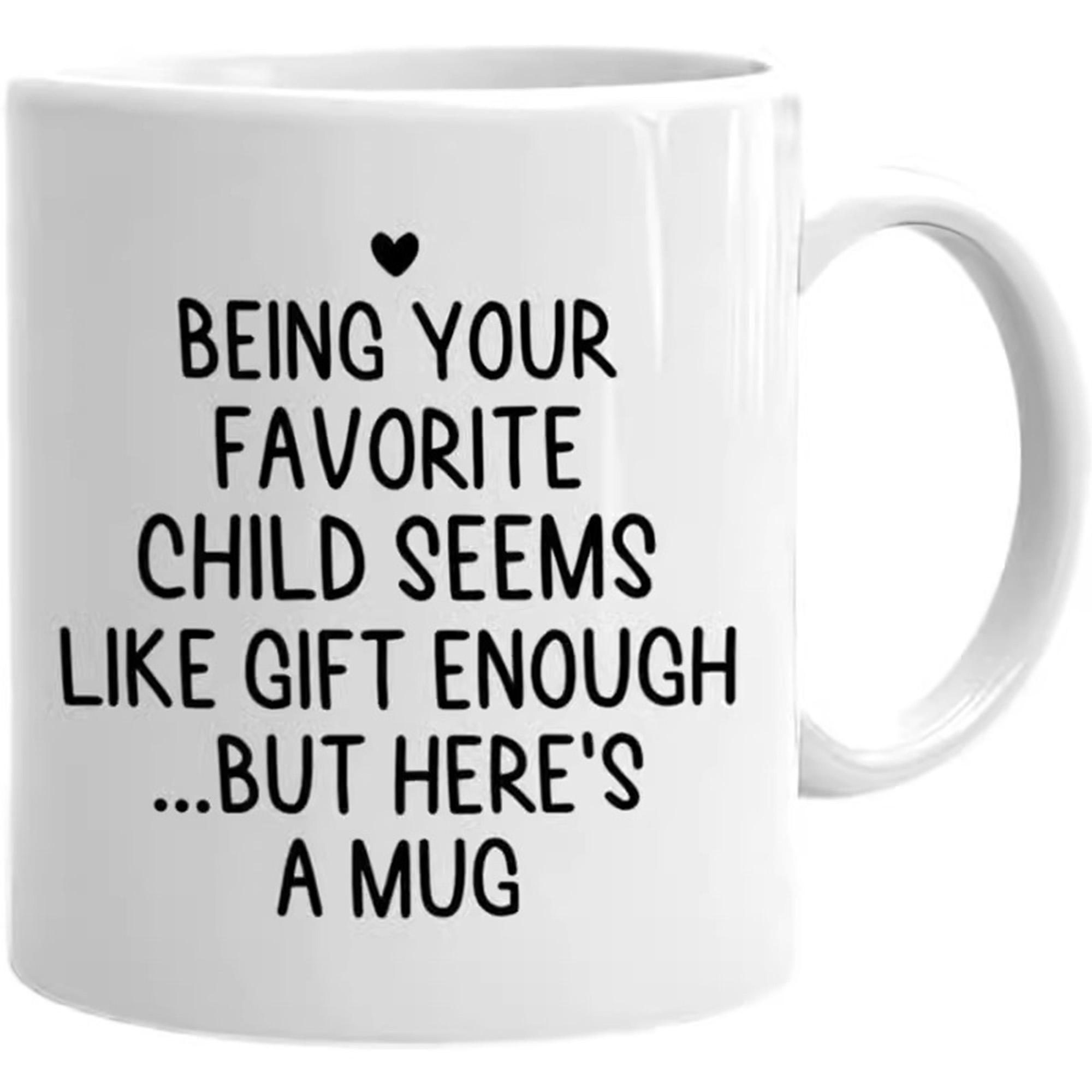 Being Your Favorite Child Seems Like Gift Enough But Here's A Mug ...