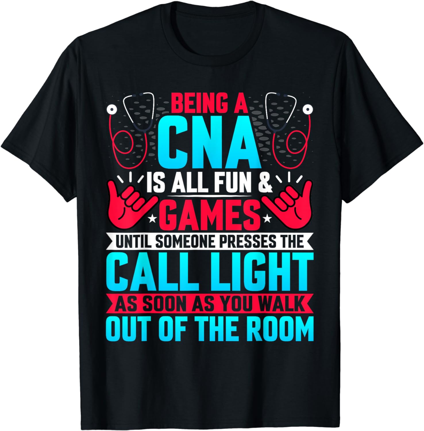 Being a CNA Is All Fun & Games - Certified Nursing Assistant T-Shirt ...