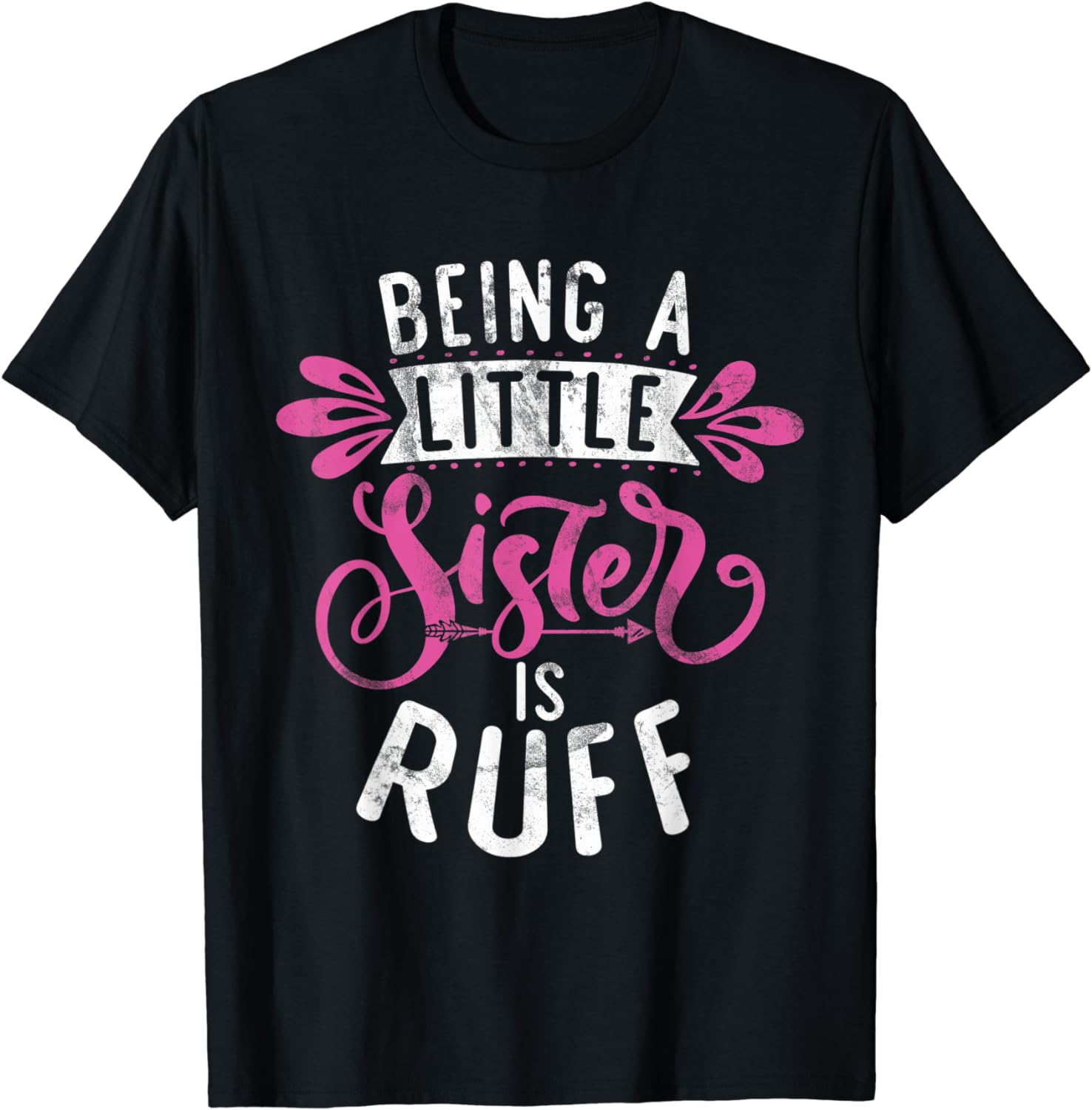 Being a Little Sister is ruff funny Little Sister T-Shirt - Walmart.com