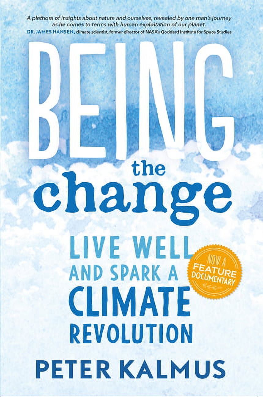 Being the Change: Live Well and Spark a Climate Revolution, (Paperback ...