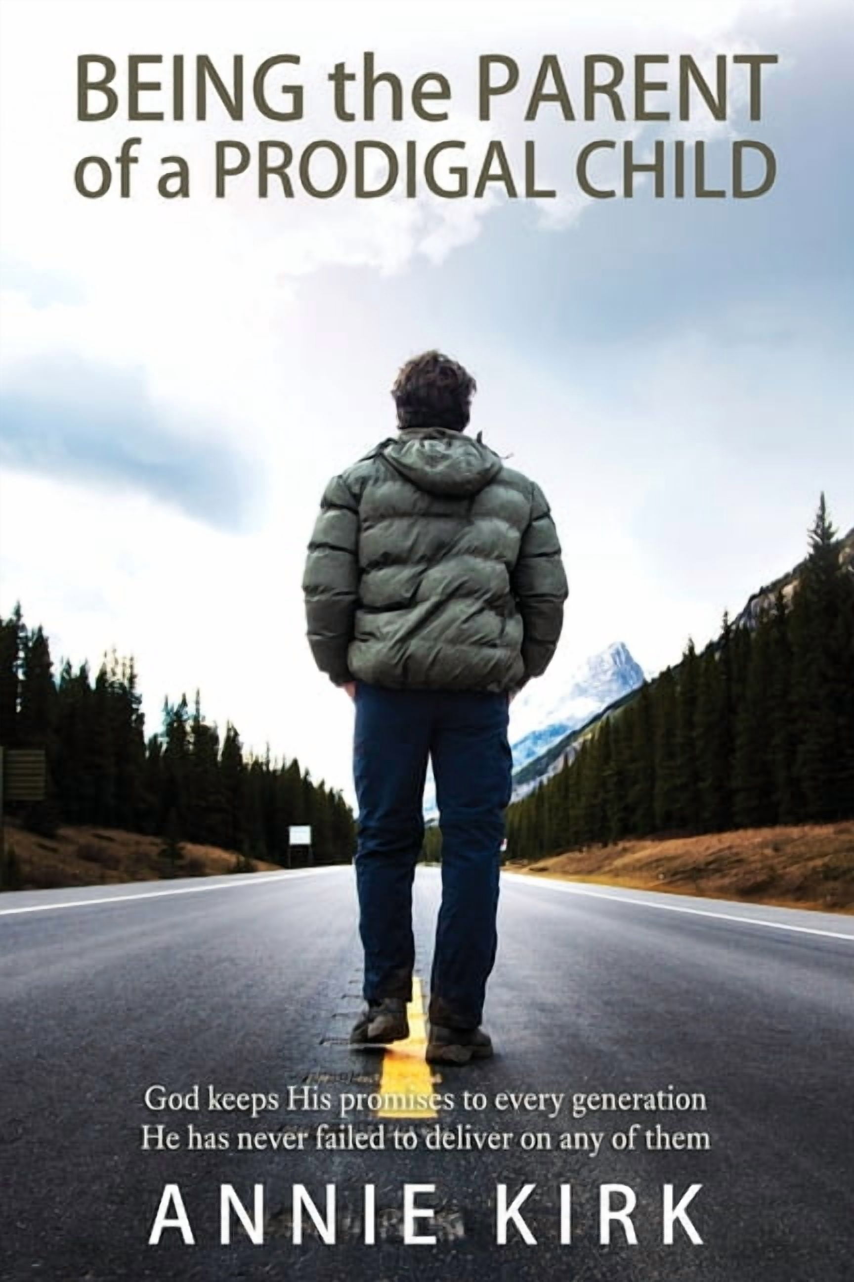 Being the Parent of a Prodigal Child: God Keeps His Promises to Every ...