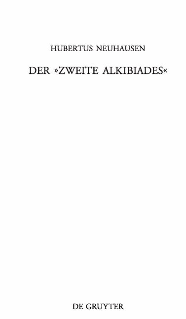 Beiträge Zur Altertumskunde Der »Zweite Alkibiades«: Untersuchungen Zu ...