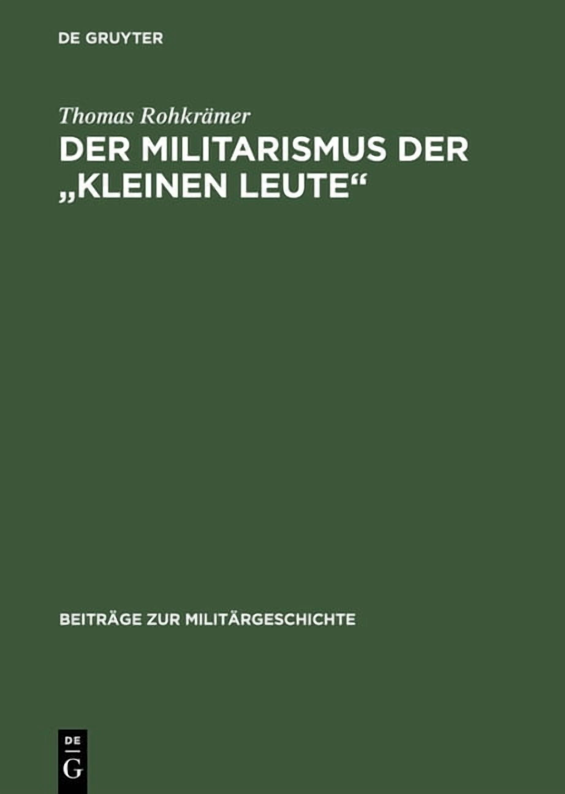 Beiträge Zur Militärgeschichte: Der Militarismus der "kleinen Leute ...