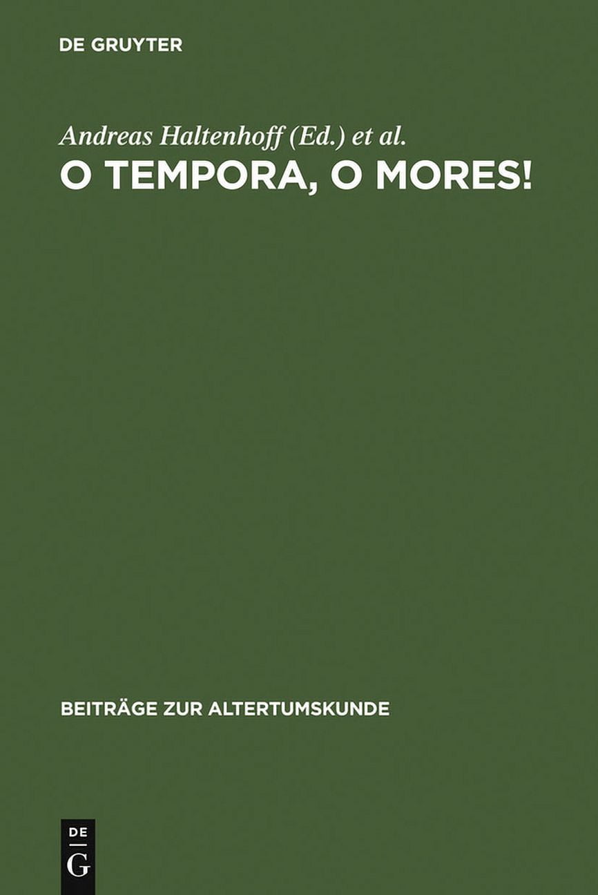 Beiträge Zur Altertumskunde O tempora, o mores!, Book 171, (Hardcover) - Walmart.com
