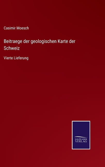 Beitraege der geologischen Karte der Schweiz: Vierte Lieferung ... Beitraege der geologischen Karte der Schweiz: Vierte Lieferung ...