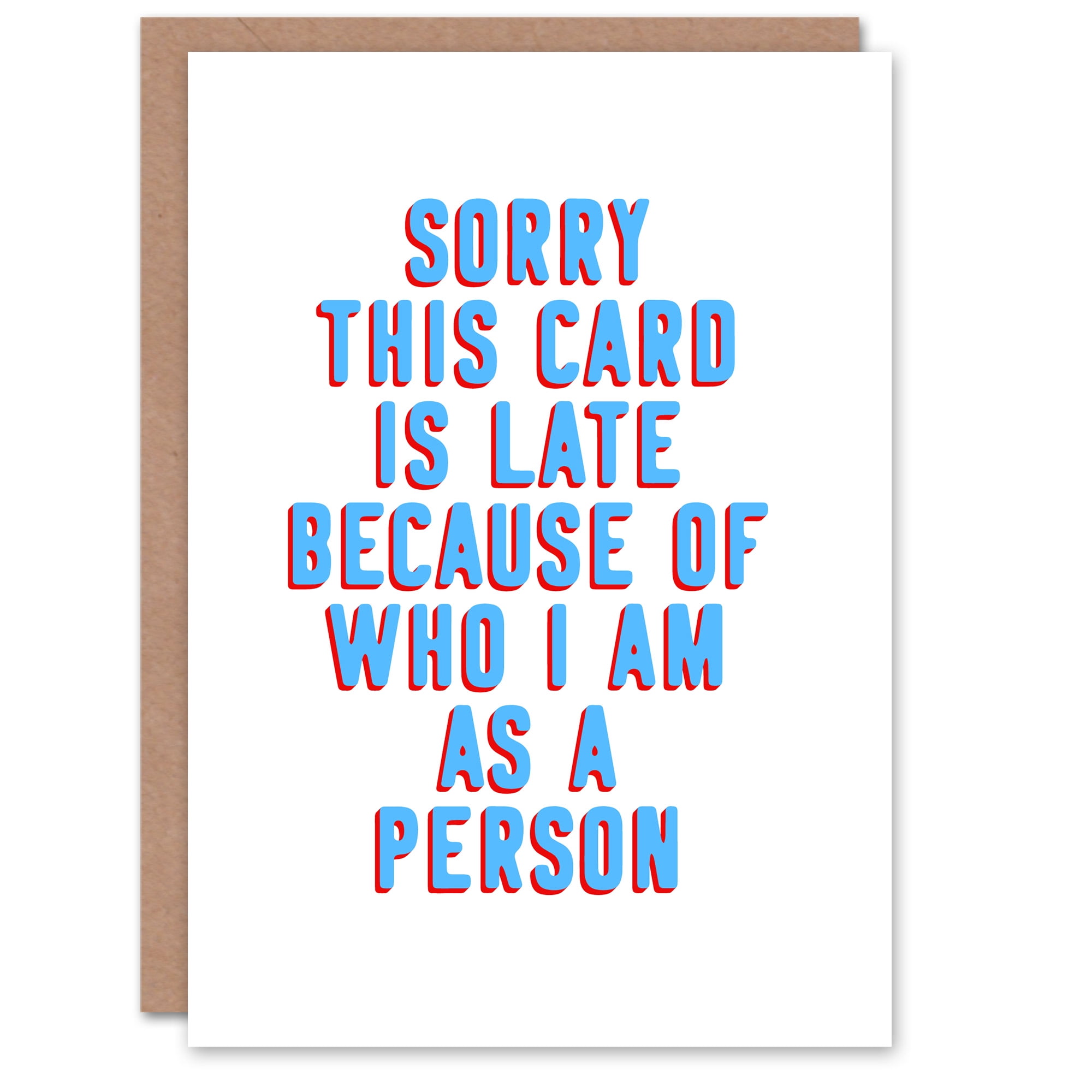Belated Late Because Of Who I Am Cheeky Funny Birthday Card - Walmart.com