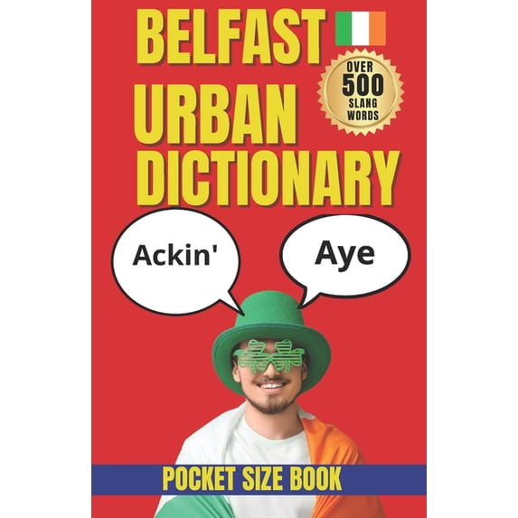 Urban Slang Dictionary Belfast Urban Dictionary: 500 Belfast Slang ...
