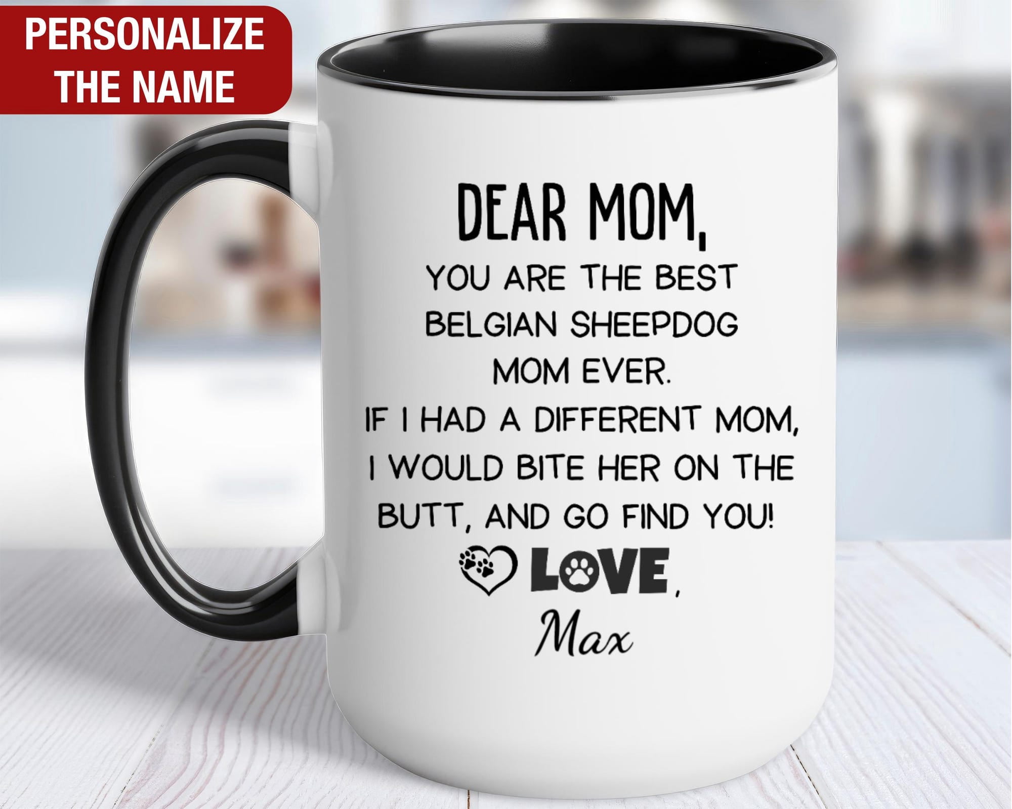 Belgian Sheepdog Coffee Mug You Are Belgian Sheepdog Mom Ever Belgian ...