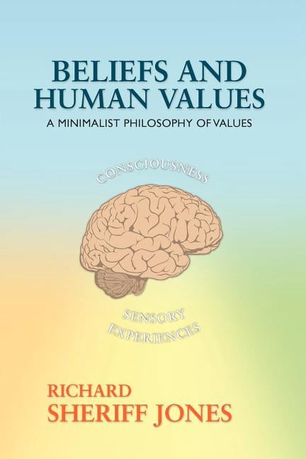 Beliefs and Human Values : A Minimalist Philosophy of Values - Walmart.com