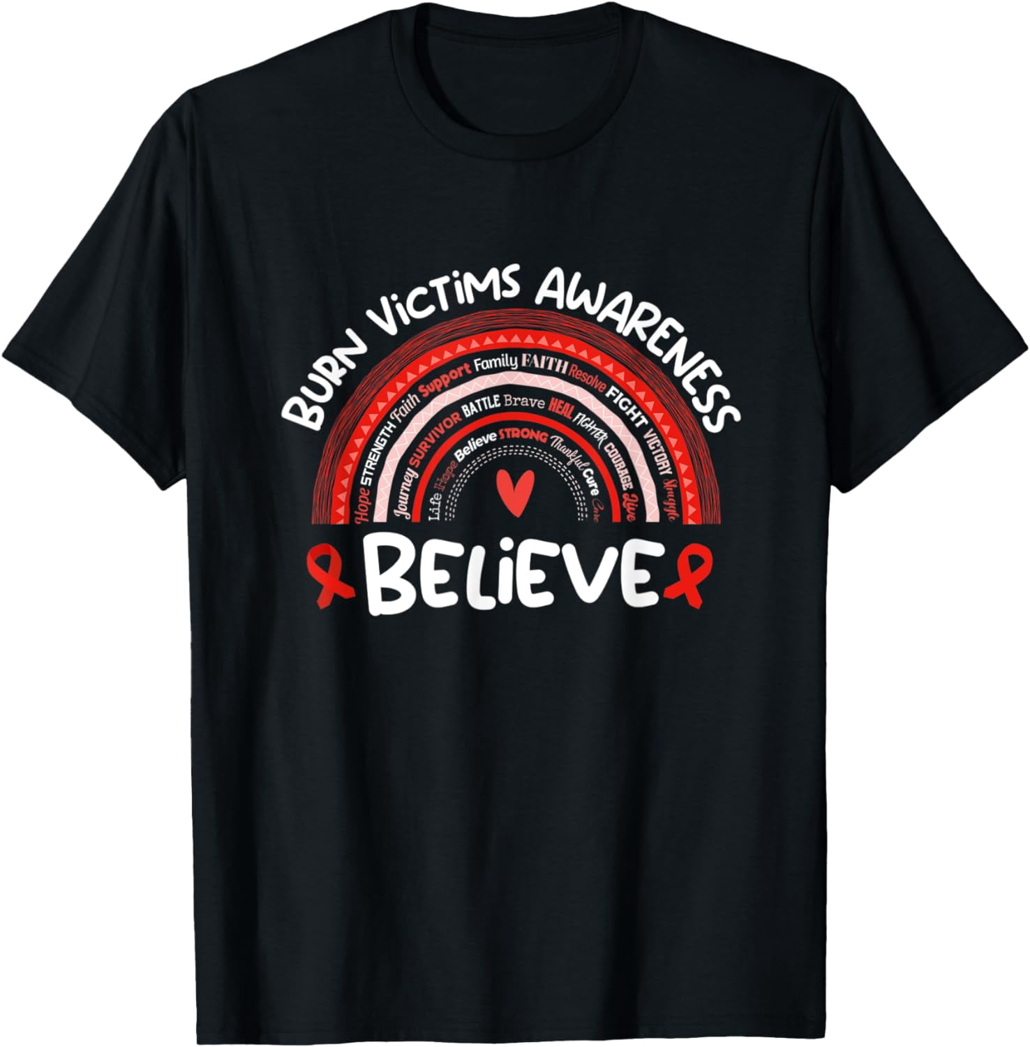 Believe | Burn Victims Awareness Month Shirt | Burn, Victims T-Shirt ...