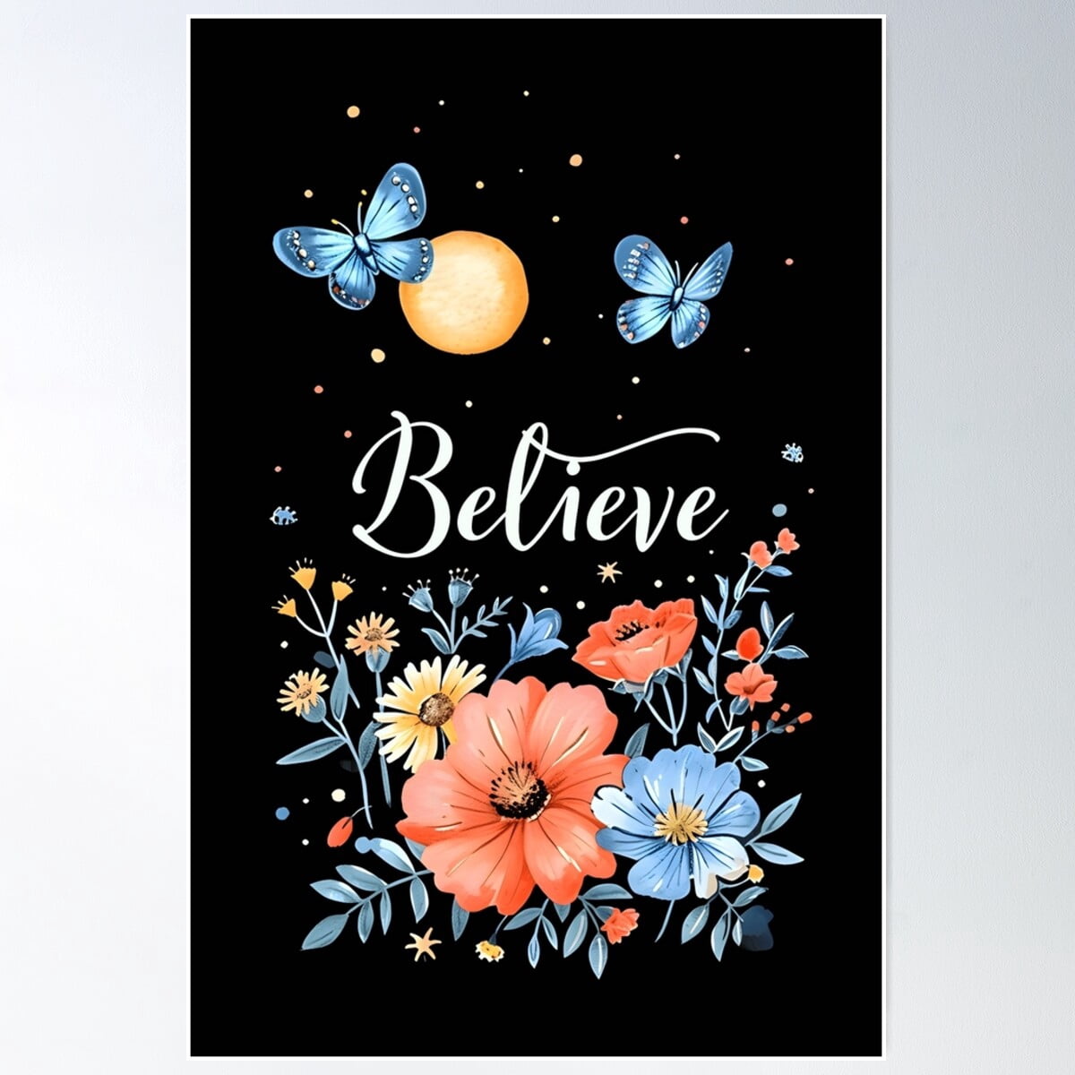 Believe - Floral And Butterfly Inspirational Design Poster Wall Art ...