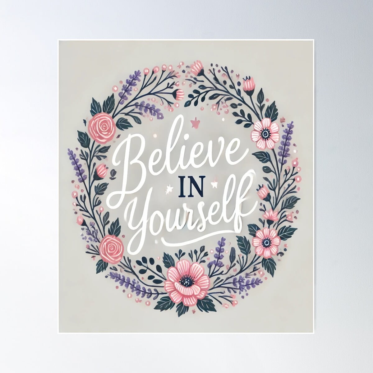 Believe In Yourself Floral Wreath Art Print - Inspirational ...