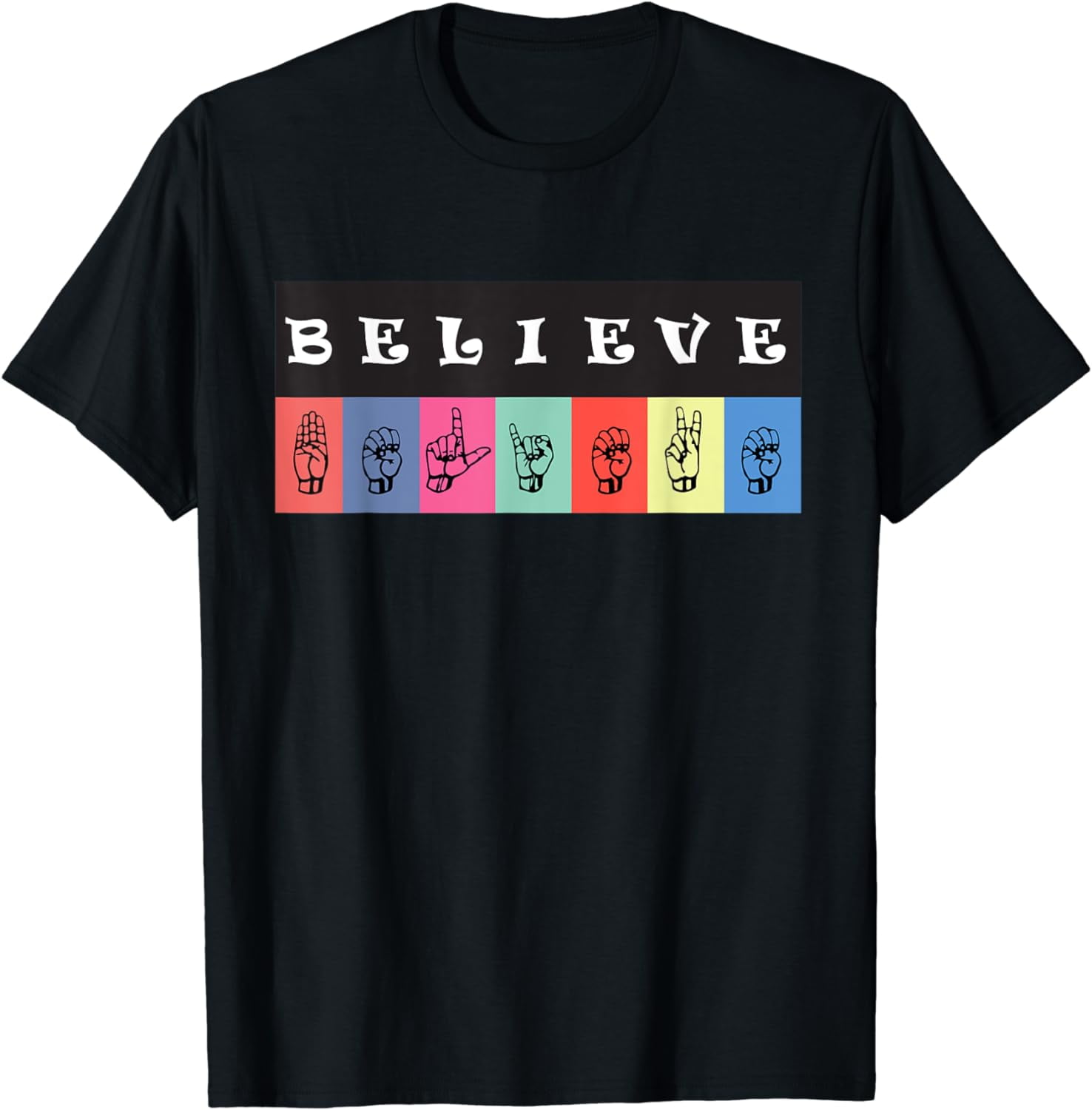 Believe Hand Sign Language ASL Statement Gift T-Shirt - Walmart.com