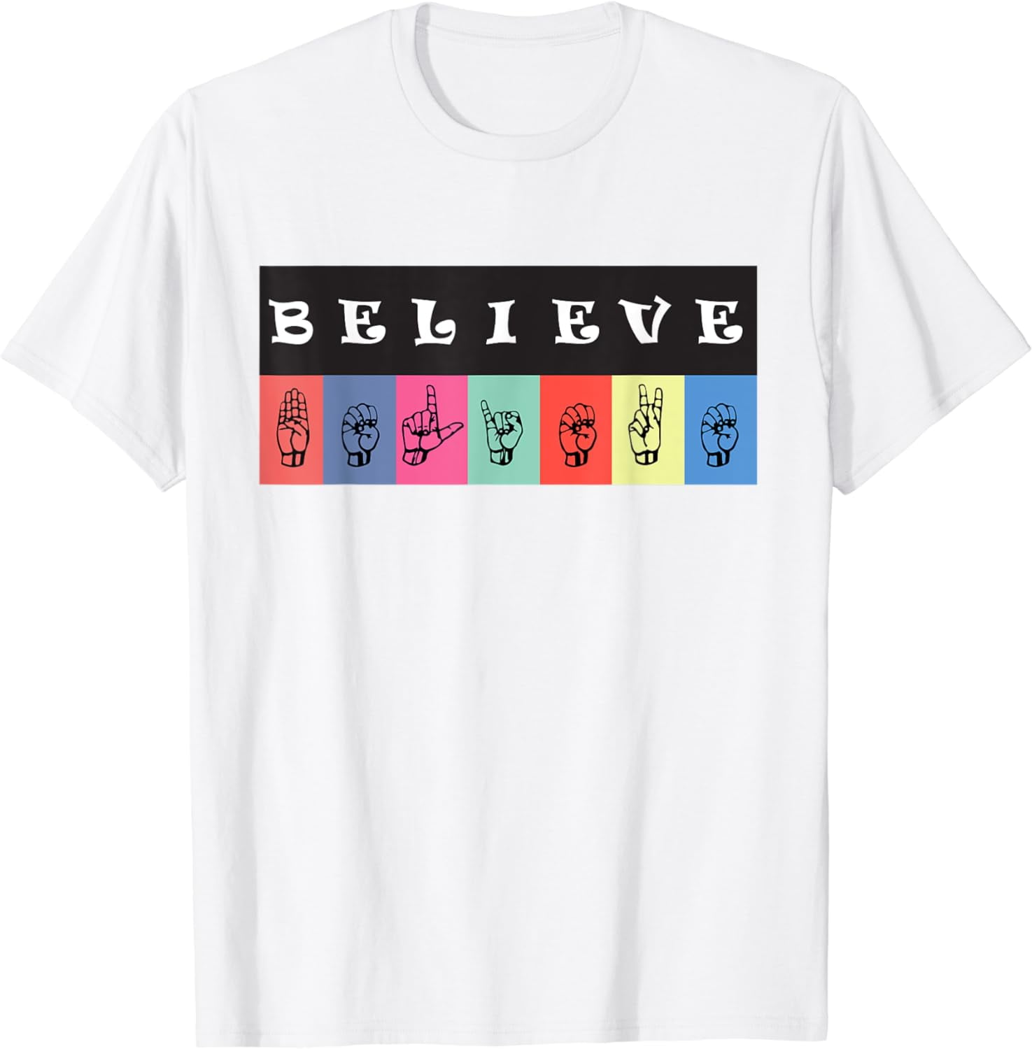 Believe Hand Sign Language ASL Statement Gift T-Shirt - Walmart.com