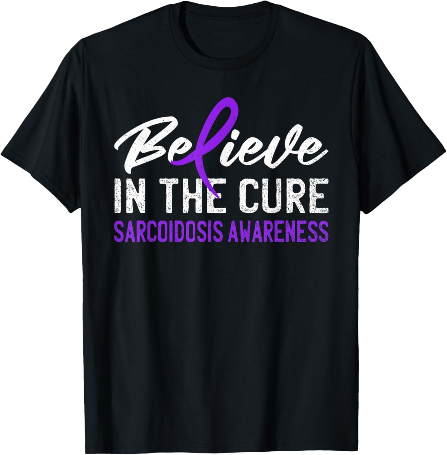 Believe In The Cure Sarcoidosis Awareness Sarc Purple Ribbon T-Shirt ...