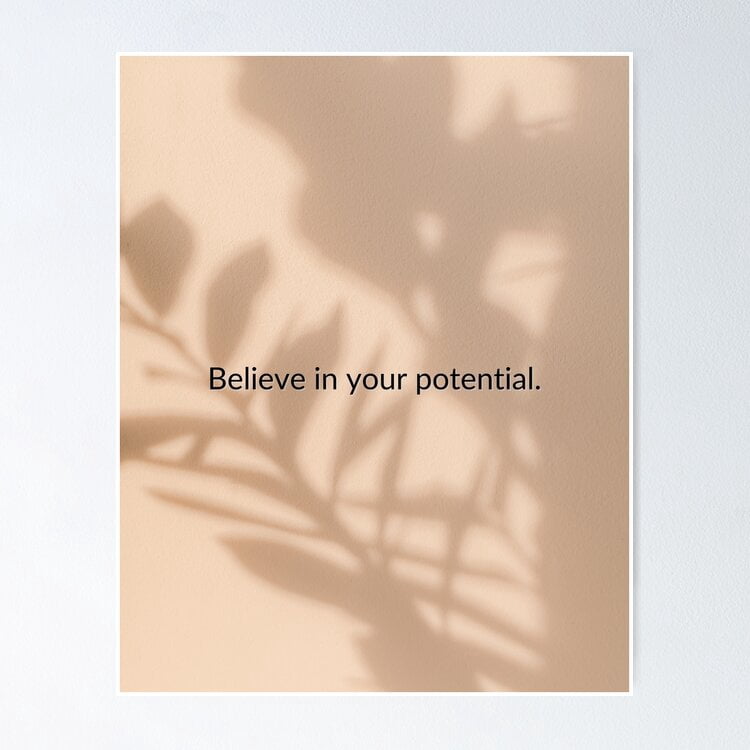Believe In Your Potential Aesthetic Quote Poster- Unframed Poster ...