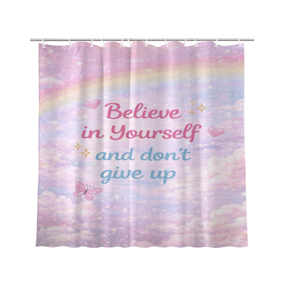 Believe In Yourself And Don’t Give Up Shower Curtain, Soft Bathroom ...