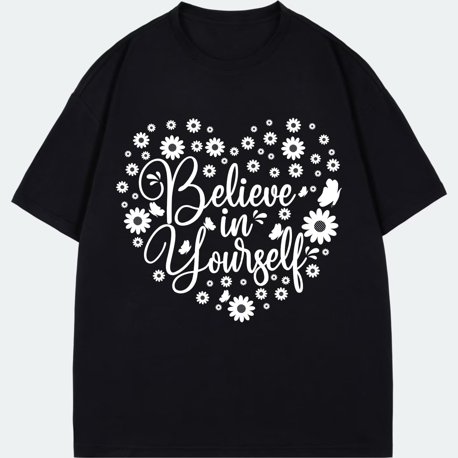 Believe In Yourself Heart Flower Print T Shirt Black Motivational ...