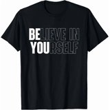Believe In Yourself Motivational Quote Inspiration Positive Gift Unisex ...