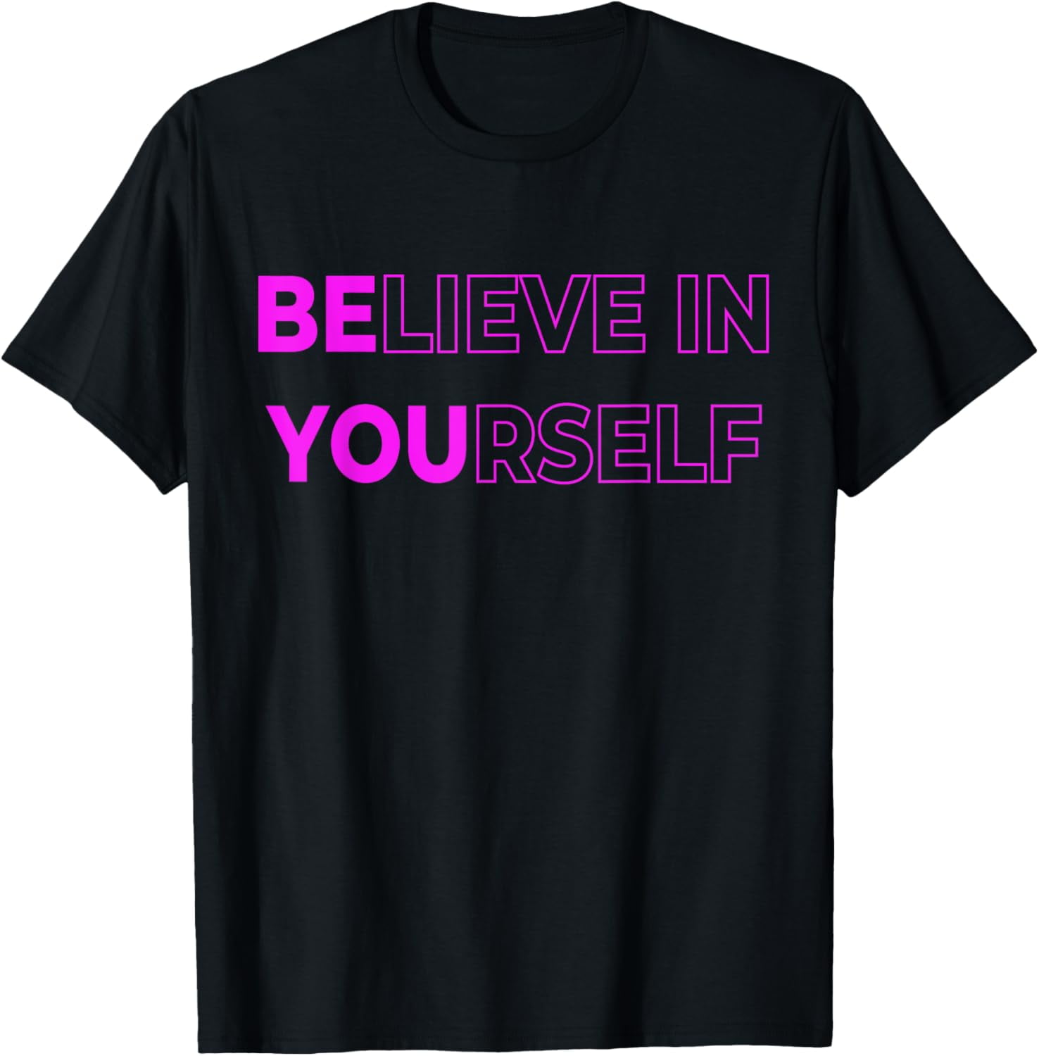 Believe In Yourself Motivational Quote Inspiration Positive T-Shirt ...