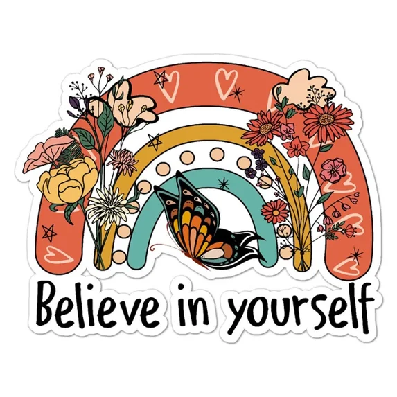 Believe In Yourself Sticker Indoor Outdoor Phone Decal Water Bottle ...