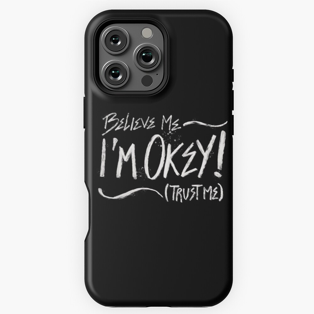 Believe Me I'm Okay Emo Quote Art Phone Case for iPhone 16 15 14 13 12 ...