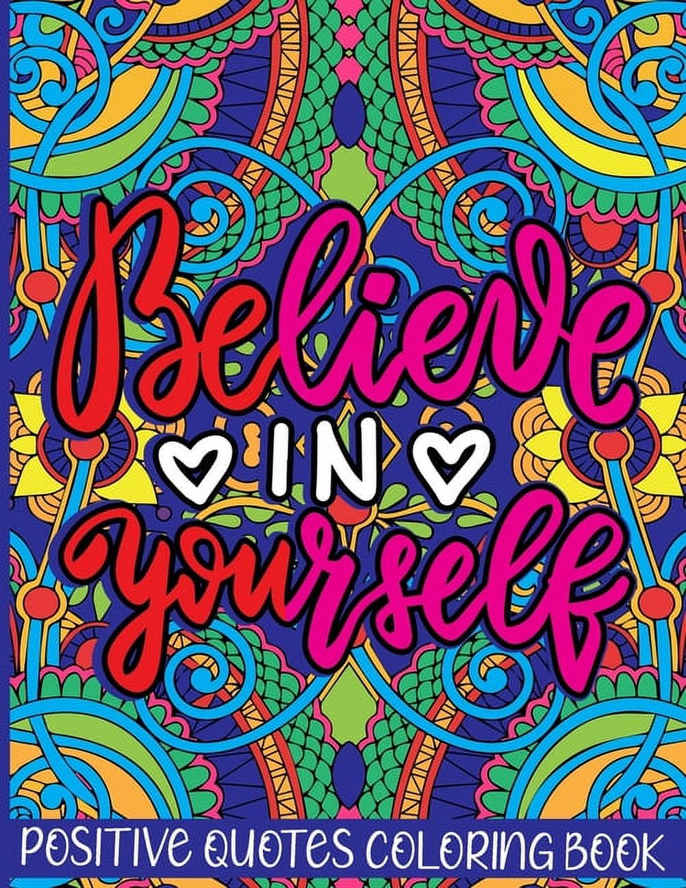 Believe in Yourself Positive Quotes Coloring Book: Mental Health ...