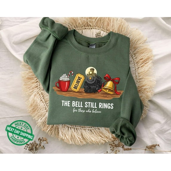 Believe The Polar Express Sweatshirt, The Bell Still Rings For Those ...