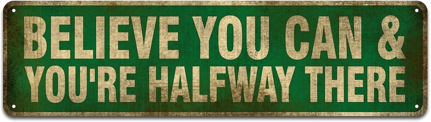 Believe Tin Signs, Believe You Can You are Halfway There Vintage Metal ...
