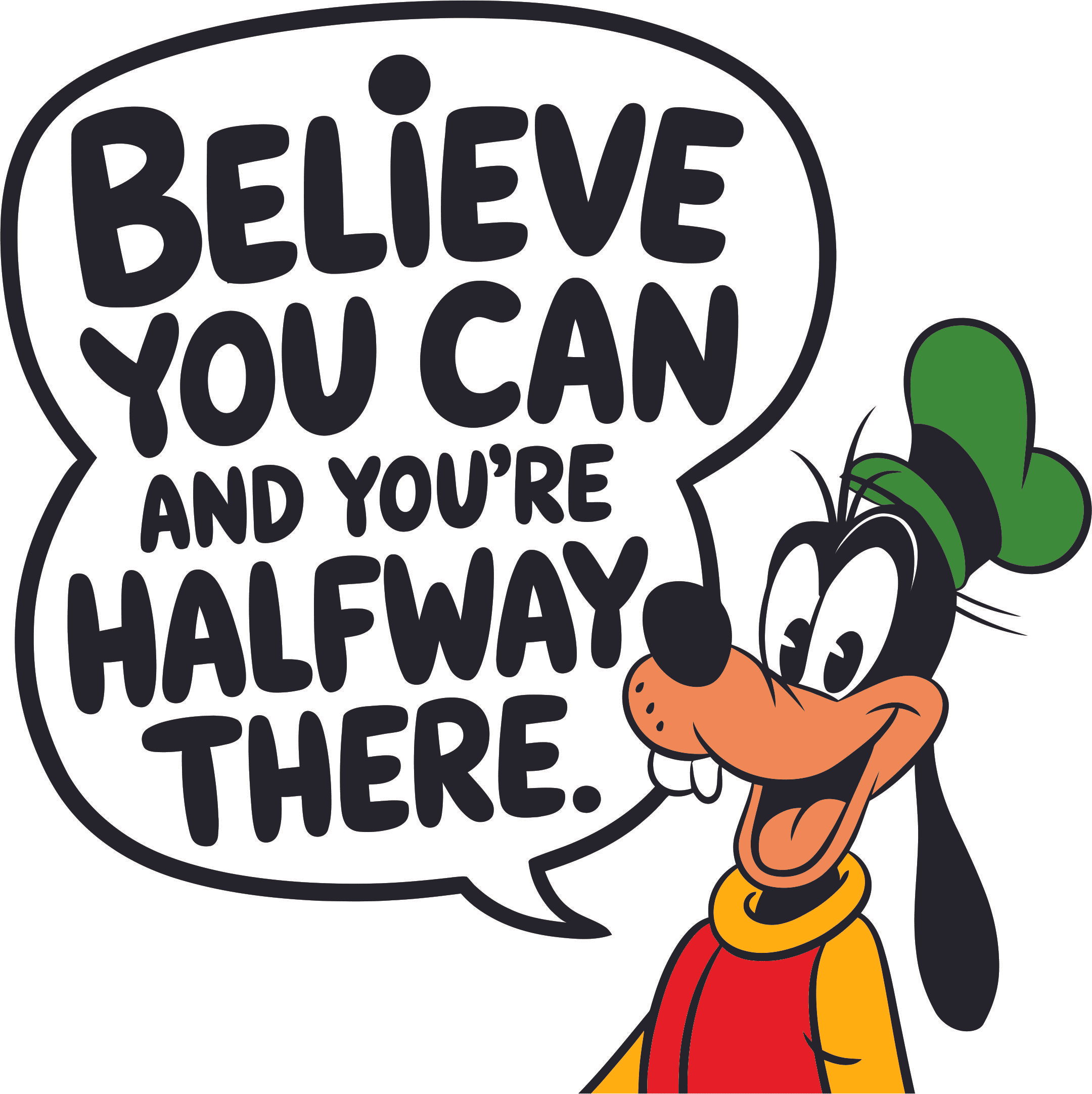 Believe You Can And You're Halfway There Goof Life Motivation ...
