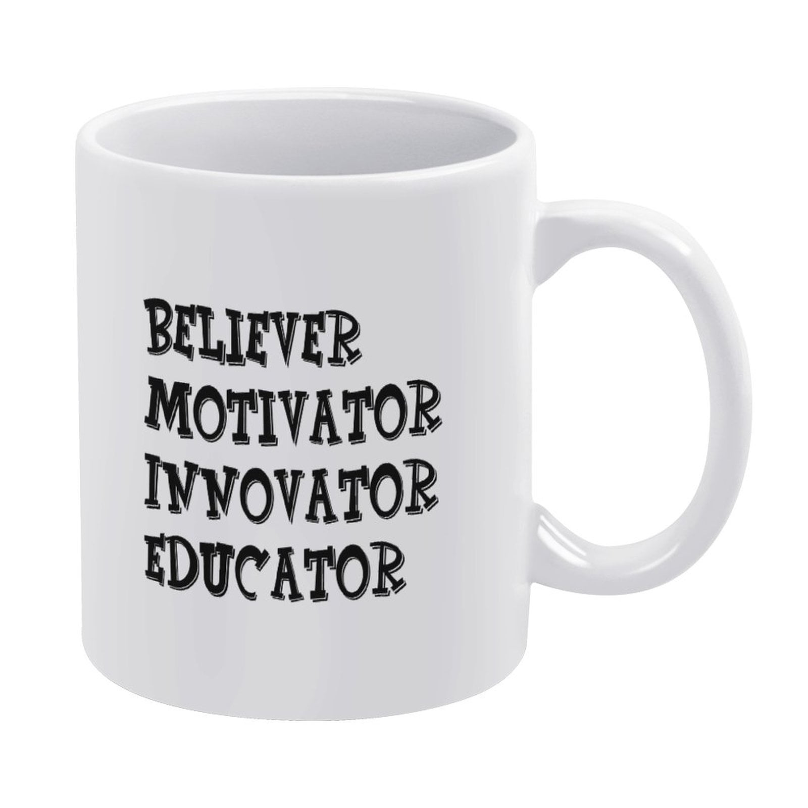 Believer Motivator Innovator Educator 11 Oz White Coffee Mugs With ...