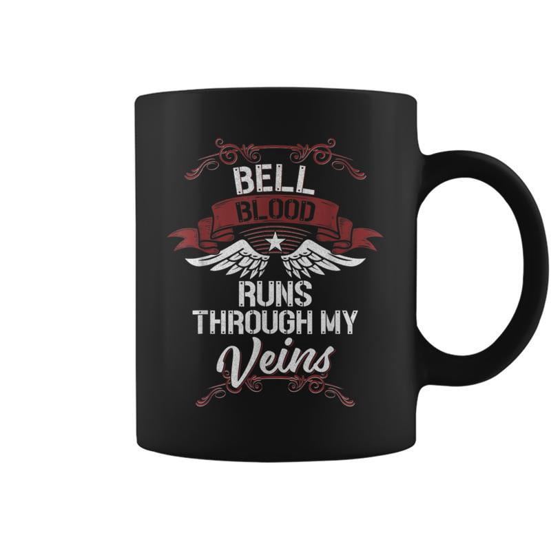Bell Blood Runs Through My Veins Last Name Family Coffee Mugs - Walmart.com