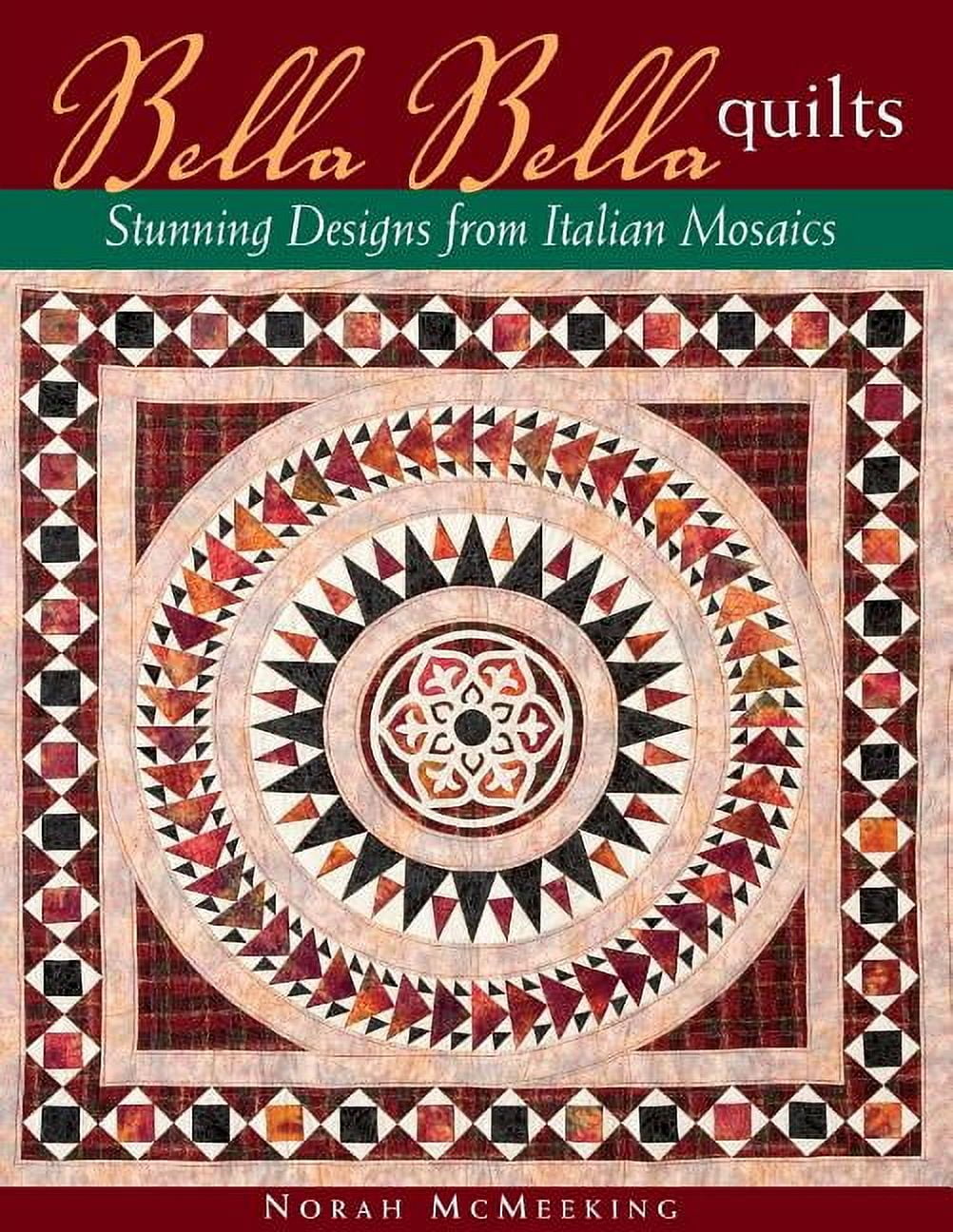 Bella Bella Quilts : Stunning Designs from Italian Mosaics (Paperback ...