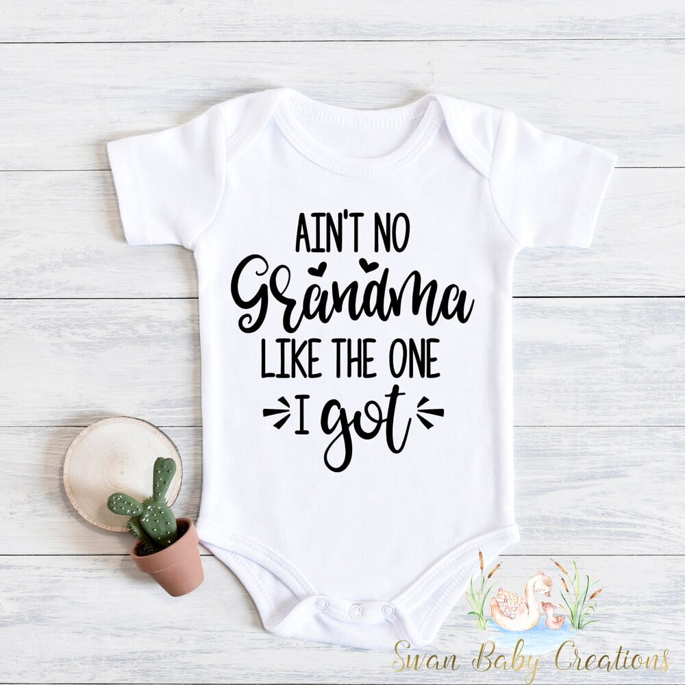 Bella Canvas with Ain'T No Grandma Like The One I Got Baby - New Nana Gift - Funny Baby Clothes ...