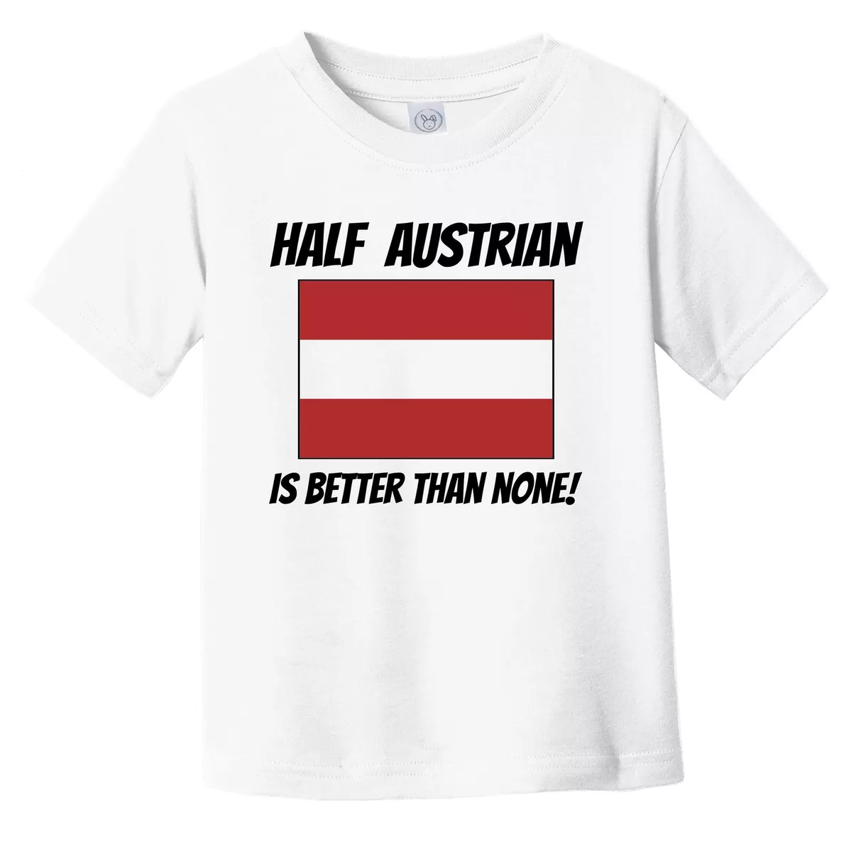 Bella Canvas Half Austrian Is Better Than None Austria Flag Funny ...