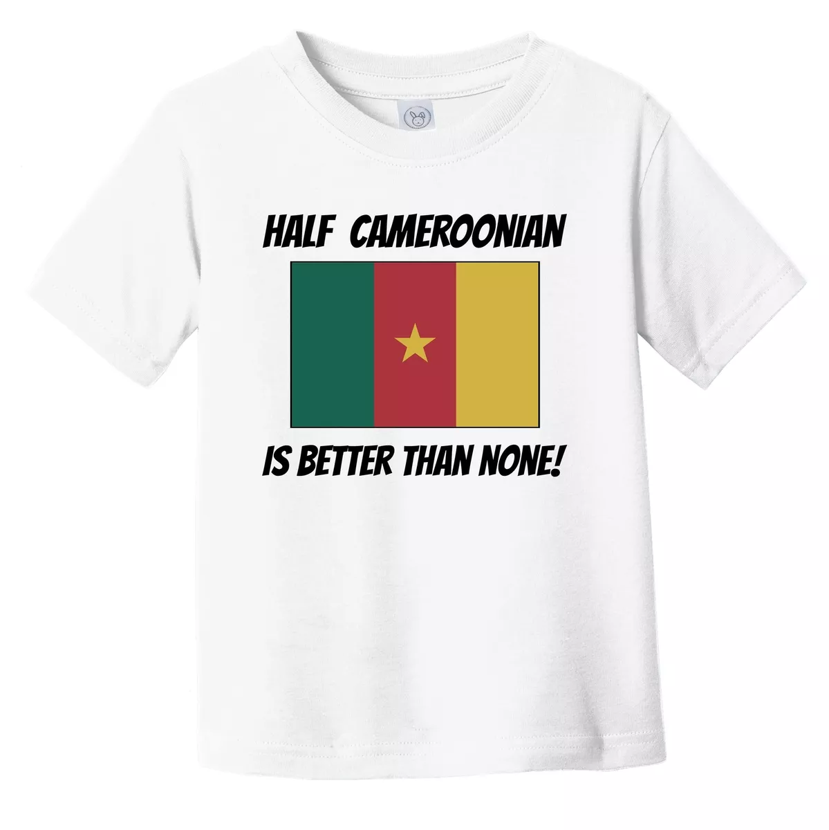 Bella Canvas Half Cameroonian Is Better Than None Cameroon Flag Funny ...