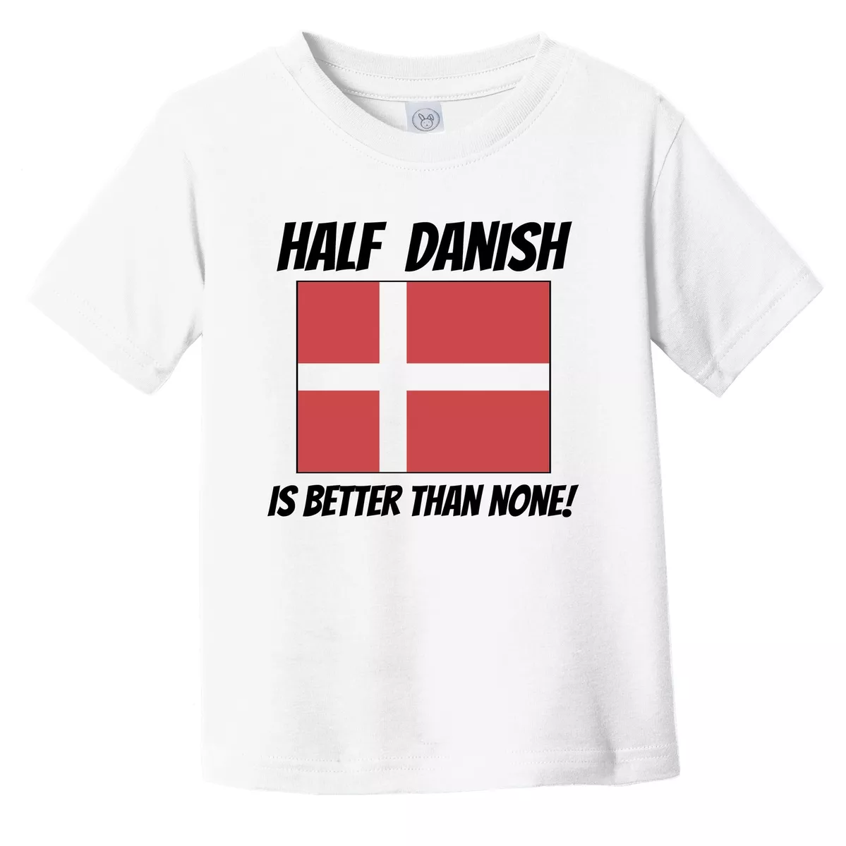 Bella Canvas Half Danish Is Better Than None Denmark Flag Funny Toddler ...