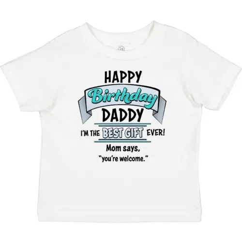 Bella Canvas Happy Birthday, Daddy- Best Gift Ever In Blue Baby Toddler ...