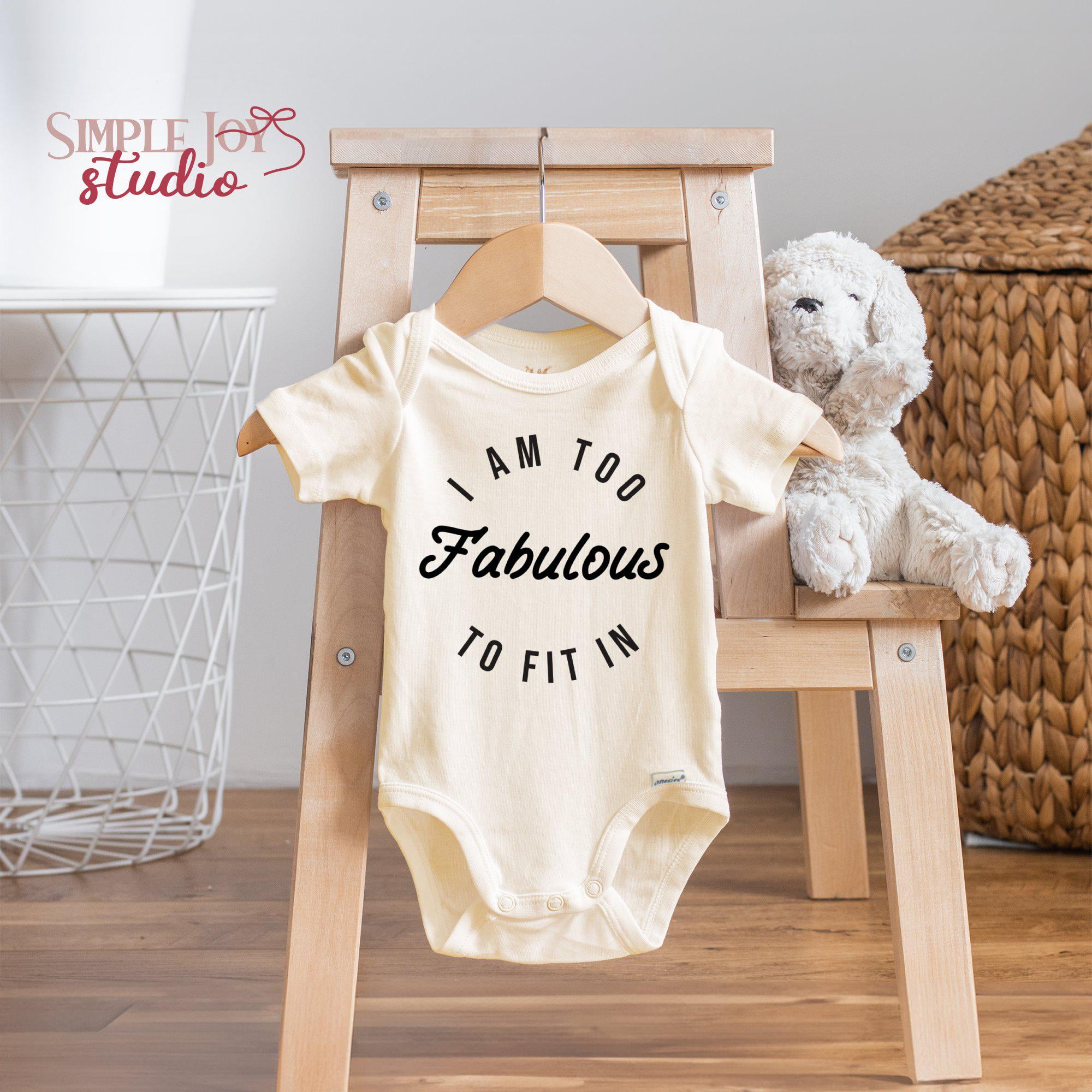 Bella Canvas with I Am Too Fabulous To Fit In, Cute, Unisex Baby ...