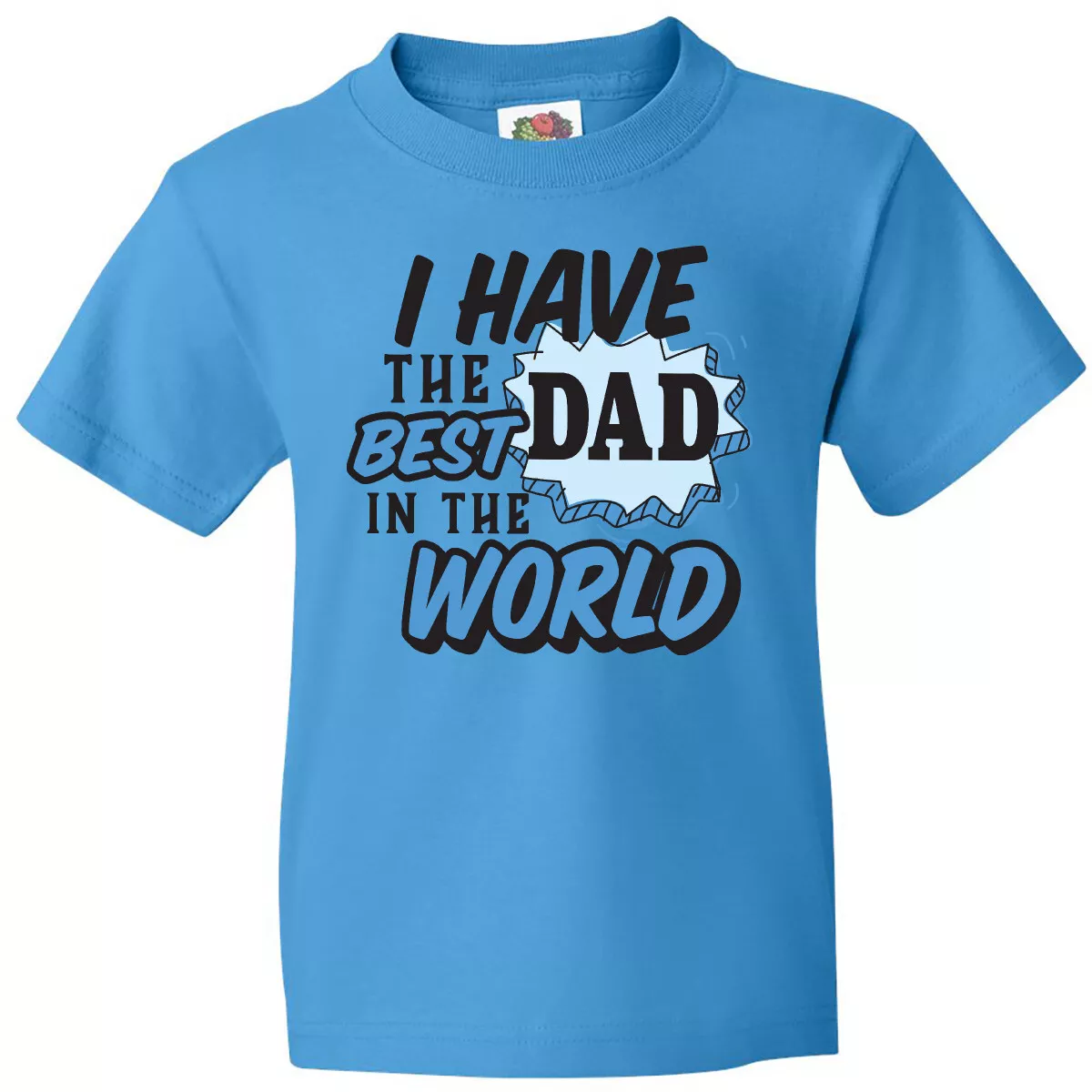 Bella Canvas I Have The Best Dad In The World Toddler T-Shirt Fathers ...