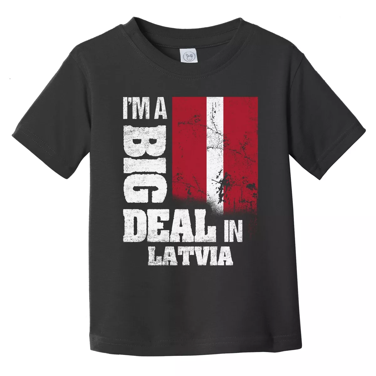 Bella Canvas I'm A Big Deal In Latvia Funny Latvian Flag Toddler T ...