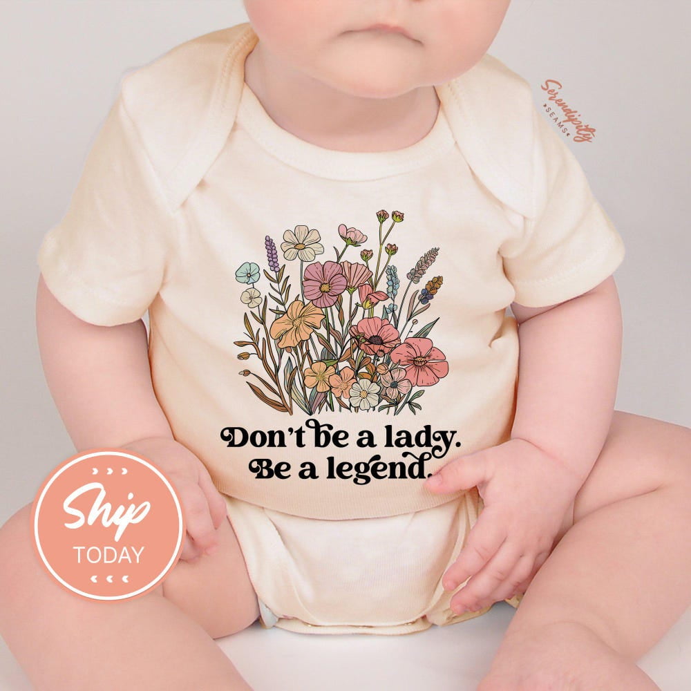 Bella Canvas with Don'T Be A Lady Be A Legends, Wildflower, Feminist Baby Shower Gift, Female ...