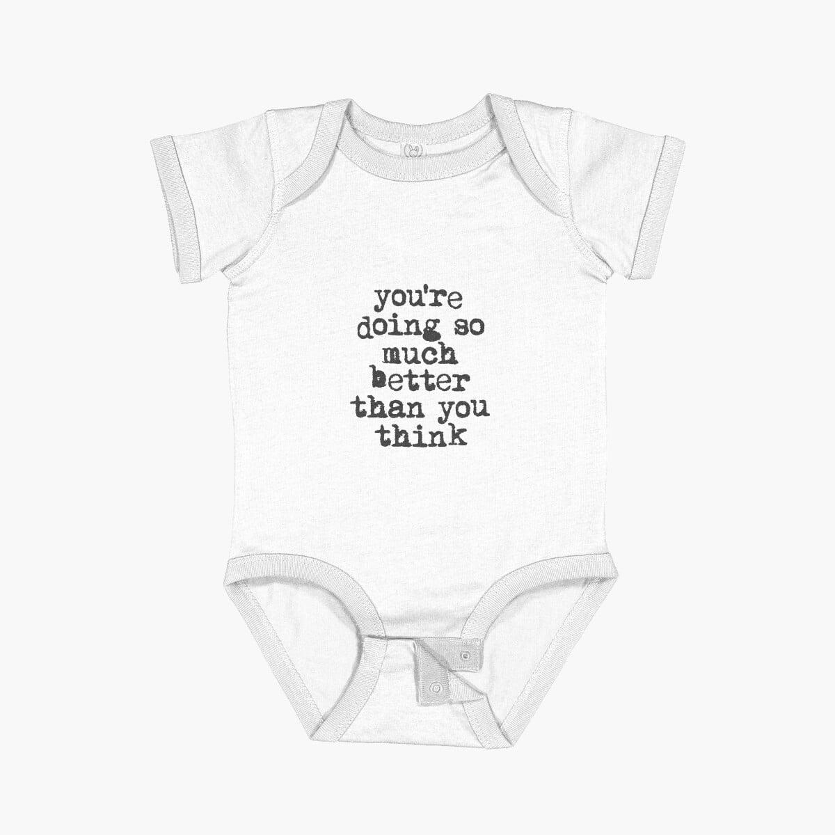 Bella Canvas You'Re Doing So Much Better Than You Think In Black And White Short Sleeve Baby One ...