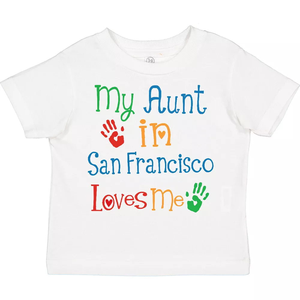 Bella Canvas My Aunt In San Francisco Loves Me Toddler Shirt California Clothing Toddler Shirt ...