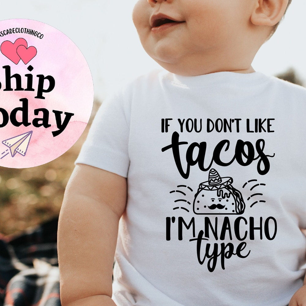 Bella Canvas Tacos, Funny Baby, If You Don't Like Tacos I'm Nacho Type Bodysuit, Nacho Toddler ...