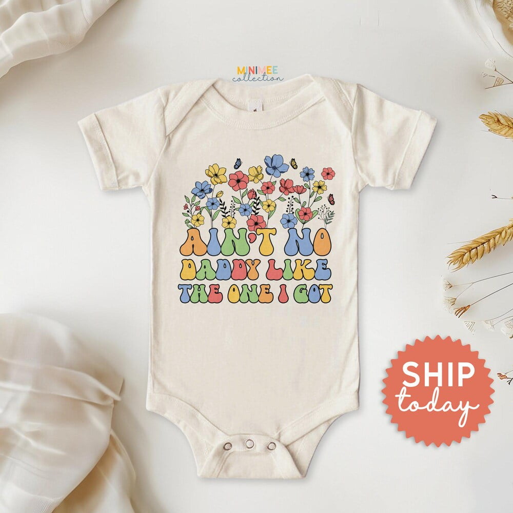 Bella Canvas with Ain'T No Daddy Like The One I Got, Cute, Funny Baby Gift, Flower, Baby Shower ...