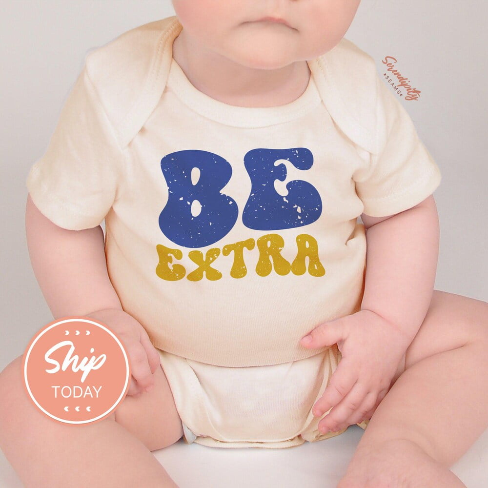 Bella Canvas with Be Extra, Cute Support, Extra Special Baby Outfit ...
