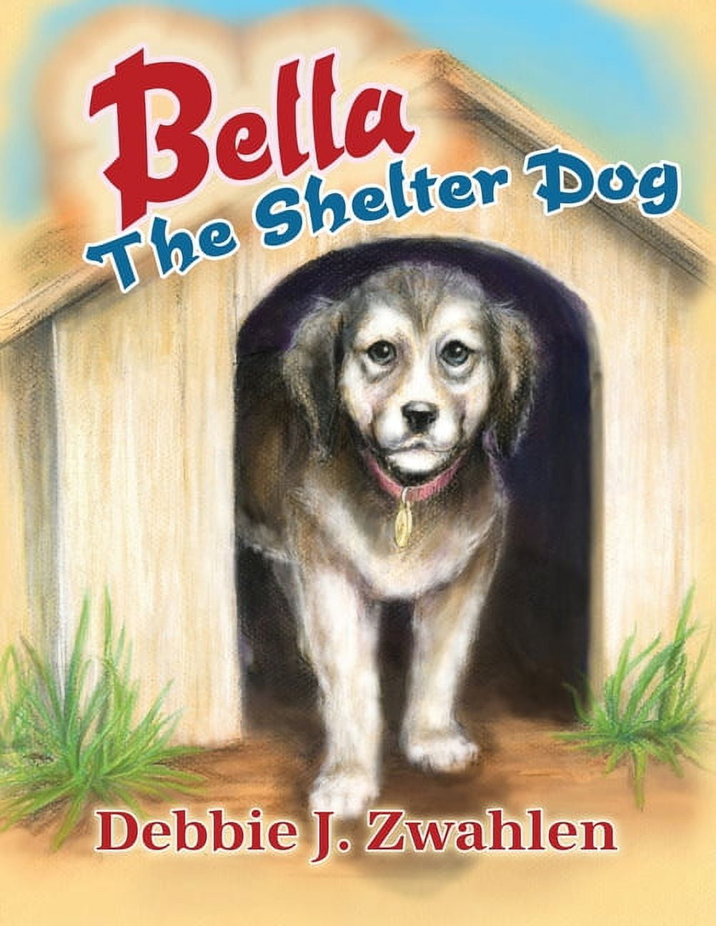 Bella the Shelter Dog (Paperback) - Walmart.com