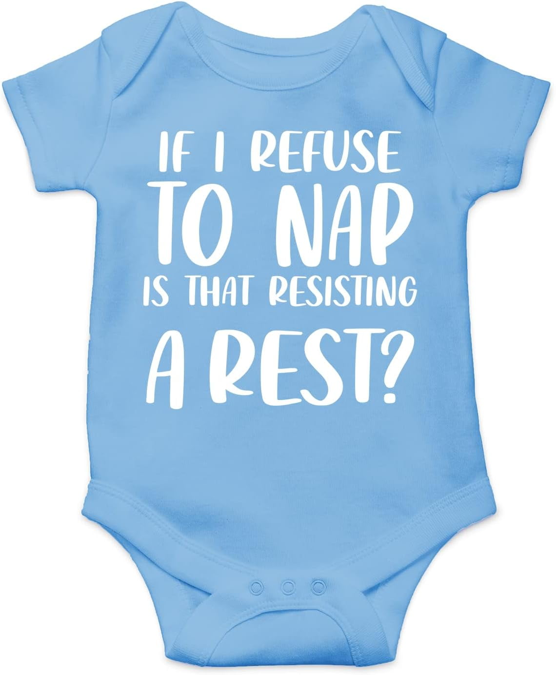 Belle Homie If I Refuse To Nap Is That Resisting A Rest? - Funny Baby ...